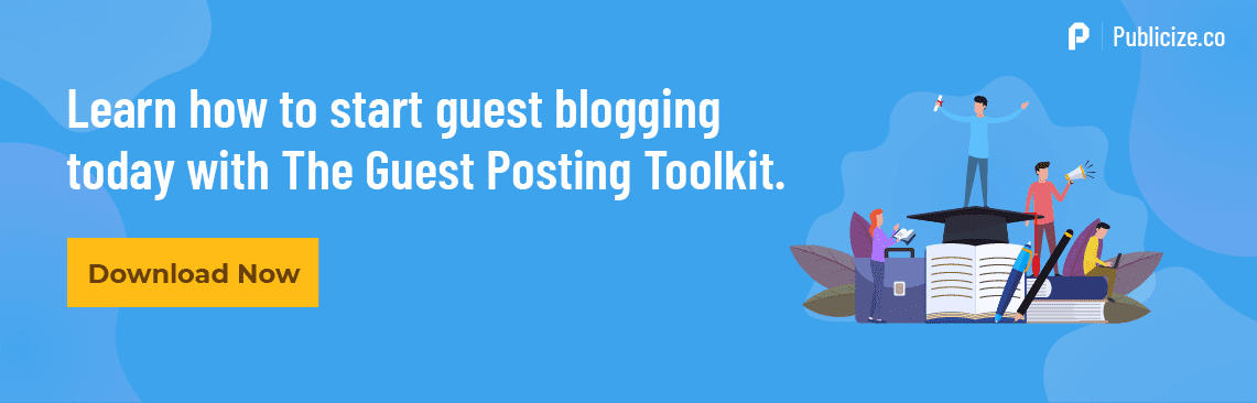 The Complete Guide To Guest Blogging - Publicize - PR Firm