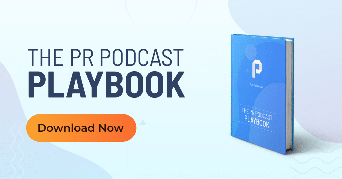 THE PR PODCAST PLAYBOOK - Publicize - PR Firm