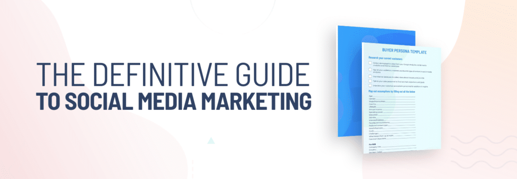 THE DEFINITIVE GUIDE TO SOCIAL MEDIA MARKETING - Publicize - PR Firm